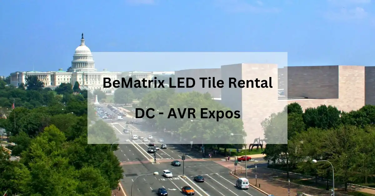 DC LED Video Wall Rentals Featuring beMatrix Technology